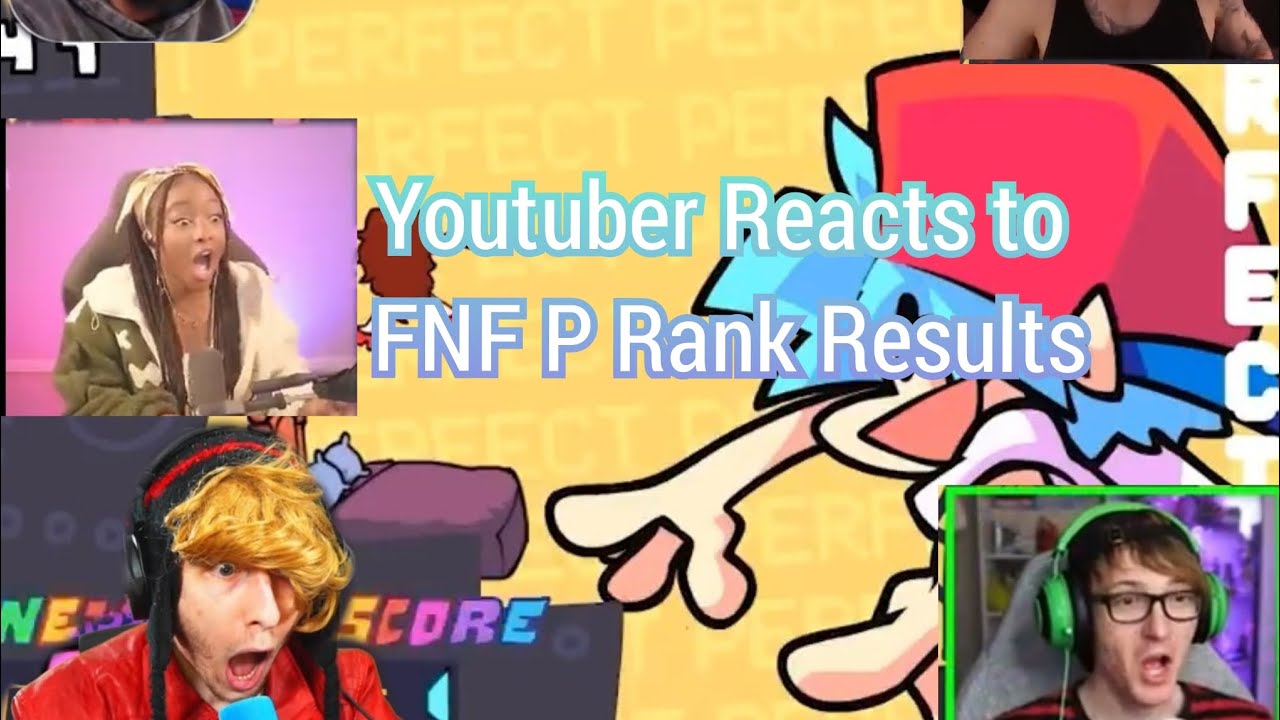 Youtubers Reacts to FNF P Rank Results - YouTube