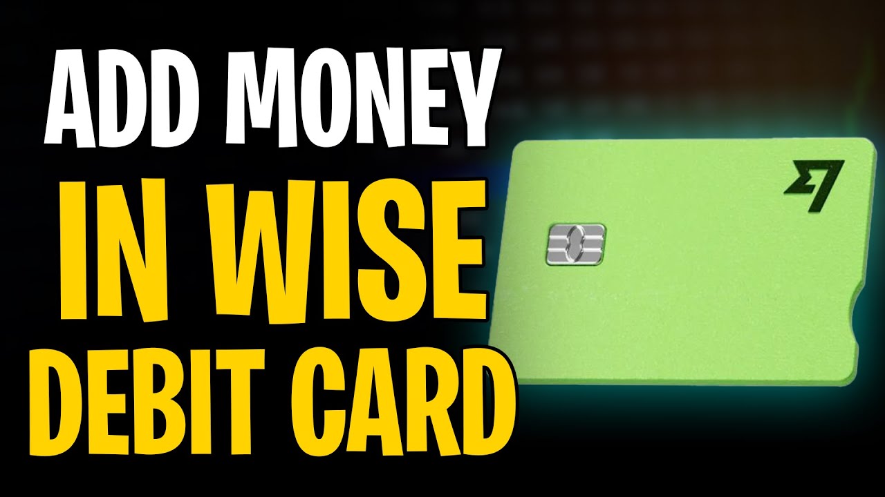 How to Top Up Wise Debit Card (How to Add Money to Wise Debit Card ...