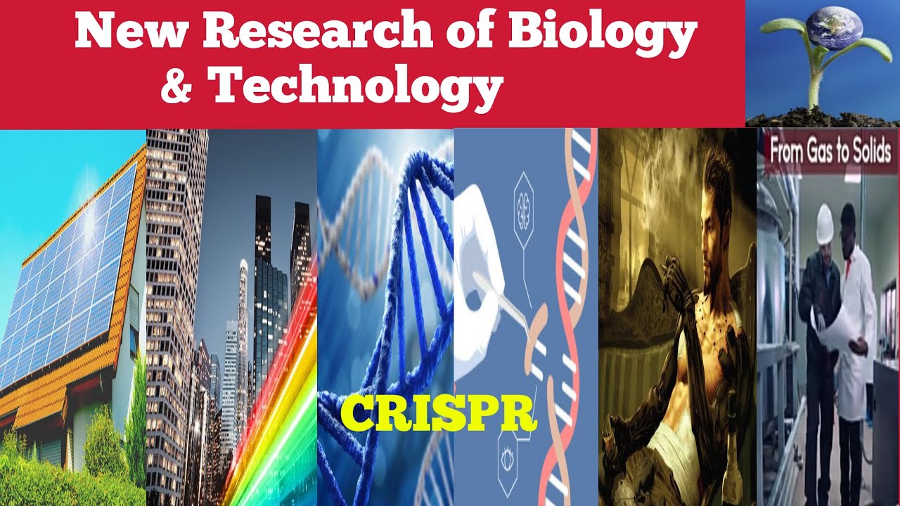 New Research of Biology & Technology - YouTube