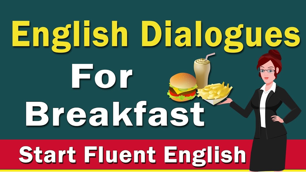 English Dialogues For Breakfast – Start Fluent English || Breakfast ...