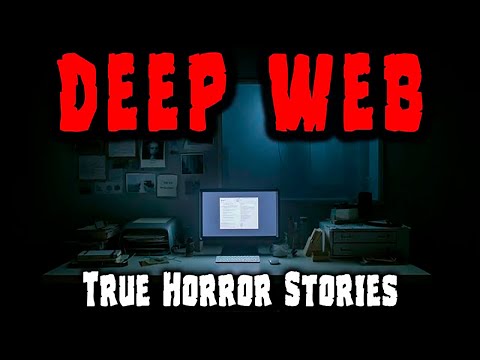 7 Most Disturbing TRUE Deep Web Horror Stories | True Terror Files