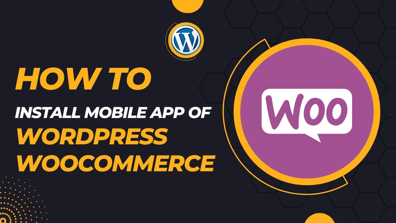 How To Install Mobile App Of Wordpress Woocommerce Wordpress Woocommerce Tutorial Final