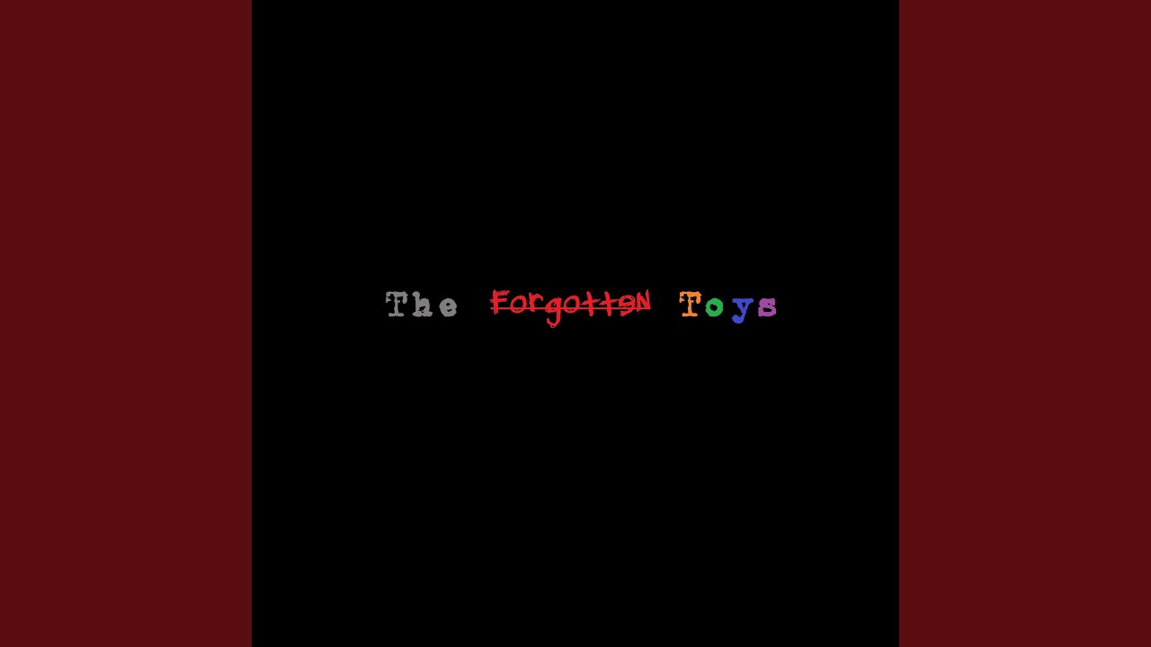 The Forgotten Toys - YouTube