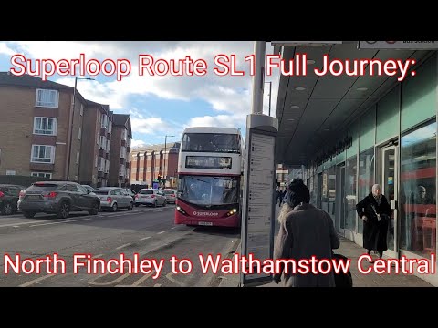 Superloop Route SL1 Full Journey: North Finchley to Walthamstow Central ...