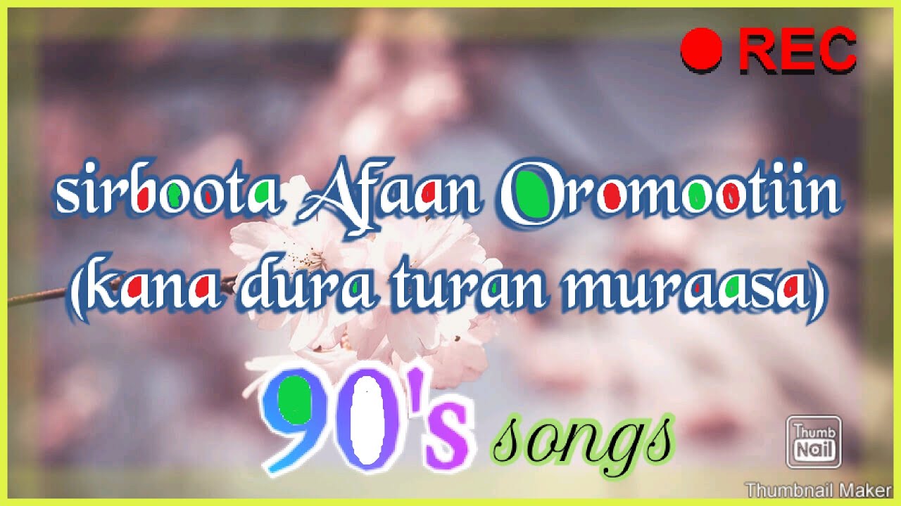 sirboota #Afaan Oromoo 90's songs #non stop - YouTube