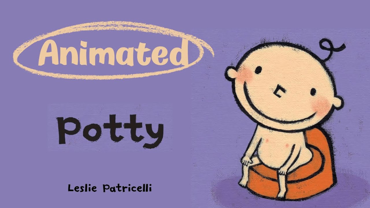Potty by Leslie Patricelli | Fun Animated Read-Aloud for Children | Pre ...
