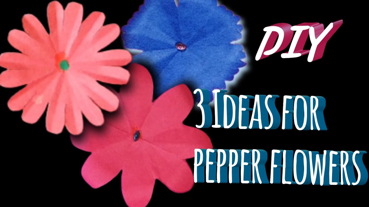 3 Simple and Beautiful pepper flowers- Pepper carft - DIY flowers ...
