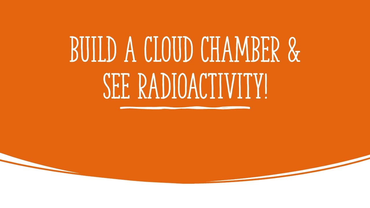 Build a cloud chamber and "see" radioactivity! - YouTube