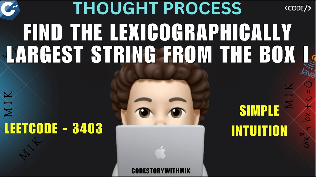 Find the Lexicographically Largest String From the Box I | Thought ...