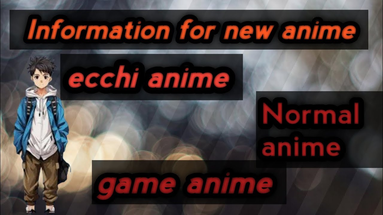 Information for new anime ecchi anime, normal anime, game anime. - YouTube
