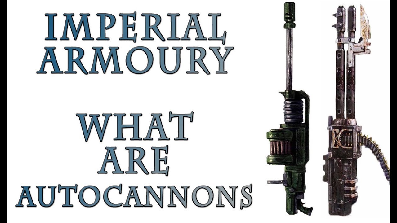 Warhammer 40k Lore - What are Autocannons, Imperial Armoury - YouTube