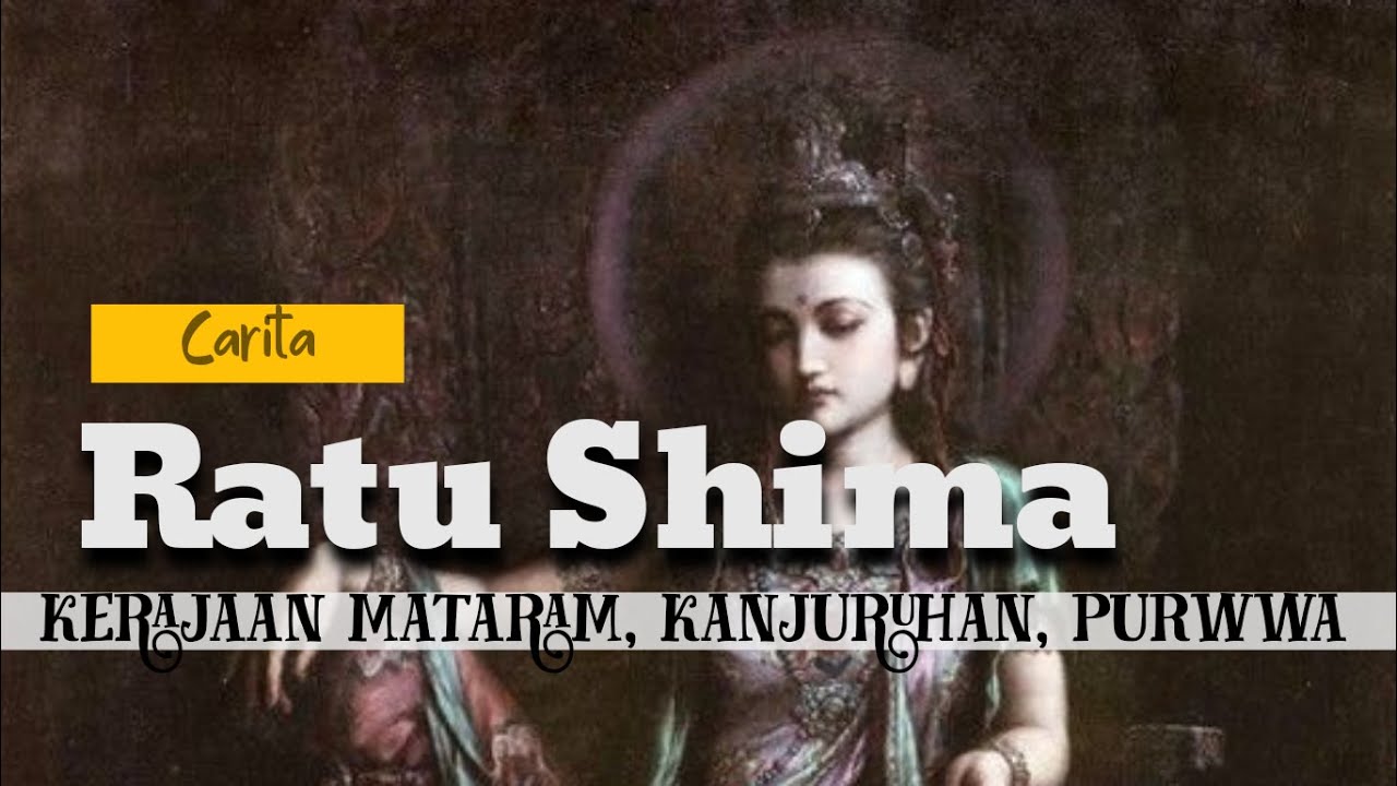 RATU SIMA DAN KERAJAAN KALINGGA ( asal usul leluhur mataram, kanjuruhan ...