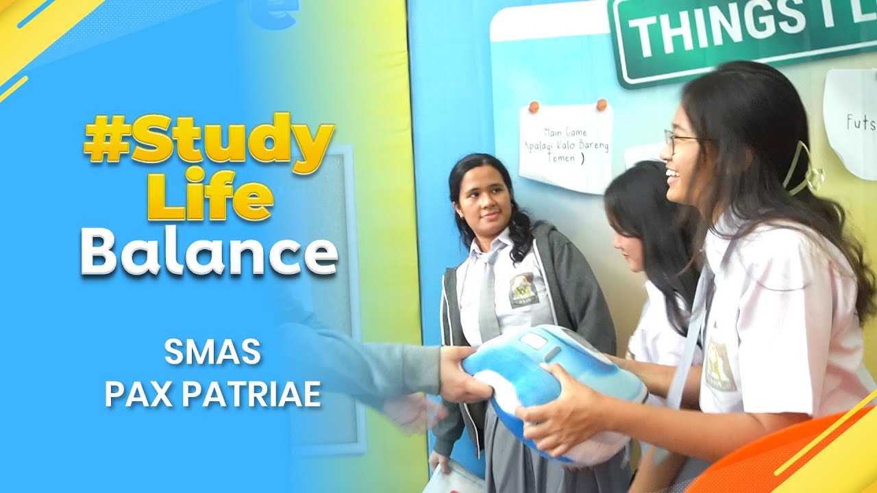 #StudyLifeBalance SMAS Pax Patriae | Seru-seruan dan Jadi Balance ...