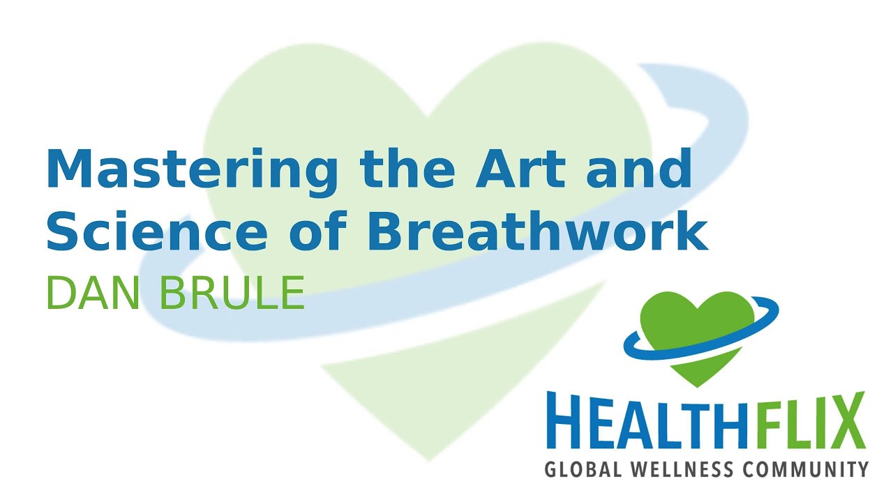 Mastering the Art and Science of Breathwork (Dan Brule) - YouTube