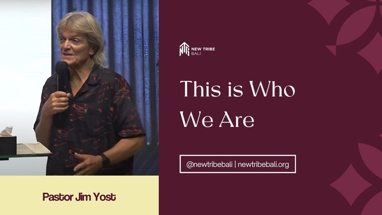 (International Gathering) This is Who We Are - Ps Jim Yost - New Tribe ...