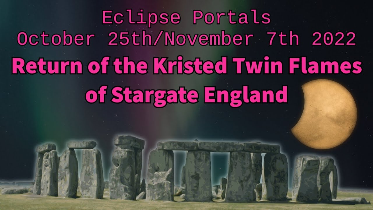 Eclipse Portals October 25th/November 7th 2022 Return of the Kristed ...