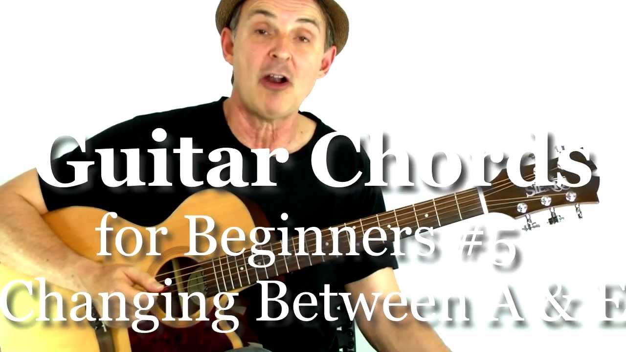 Beginning Guitar Chords 101 - Lesson #5 - Changing Between A and E ...