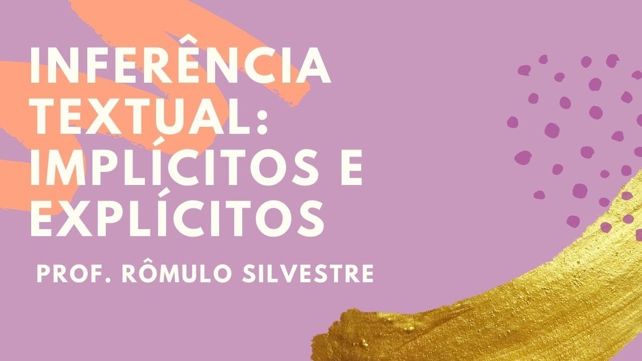Inferências Textuais: Implícitos e Explícitos / Língua Portuguesa - Prof. Rômulo Silvestre - YouTube
