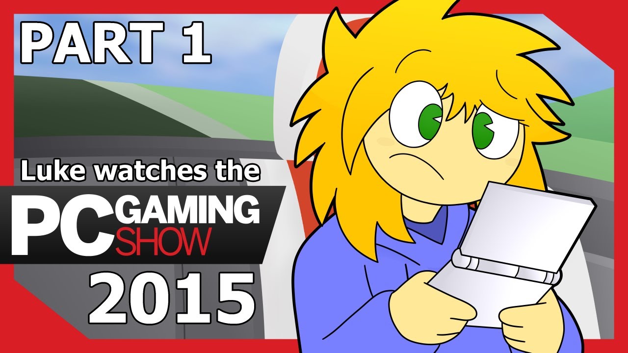 Something2Do: Luke watches the PC Gaming Show 2015 Part 1 - YouTube