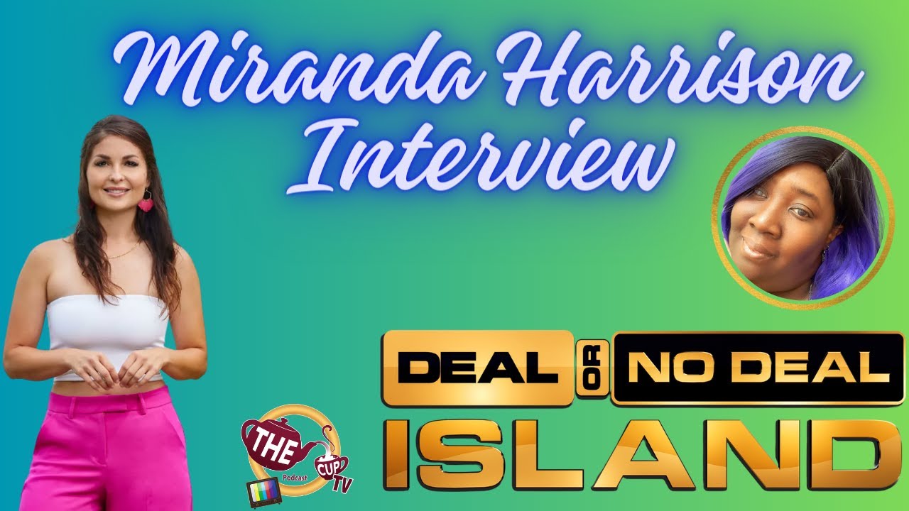Miranda Harrison Interview | Deal or No Deal Island | The CUP TV 🍵 ...