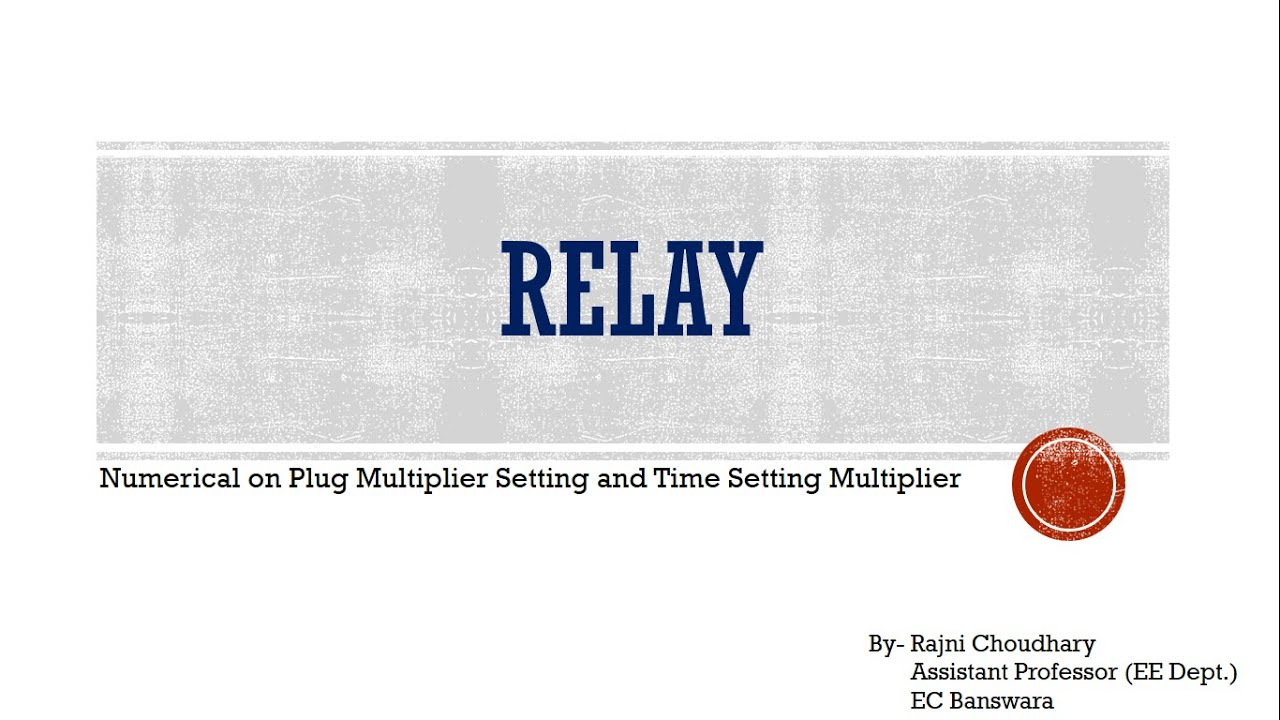 Numericals on Relay-Plug Multiplier Setting and Time Setting Multiplier ...