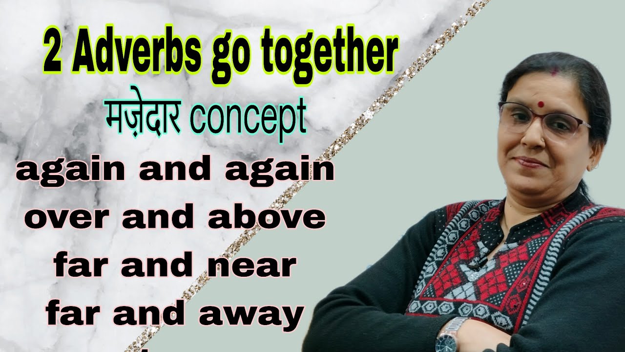 Two Adverbs go together /Pairs of adverbs/ Use of two Adverbs at one ...