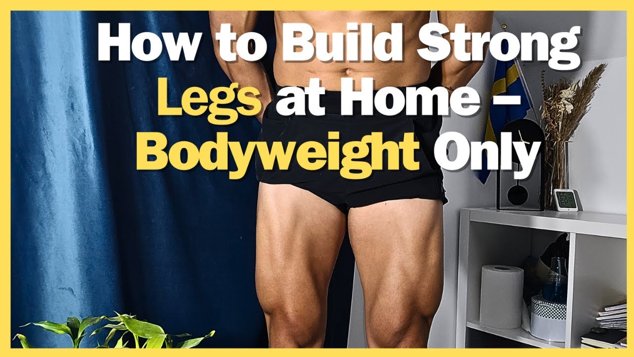 How to Build Strong Legs at Home – Bodyweight Only - YouTube