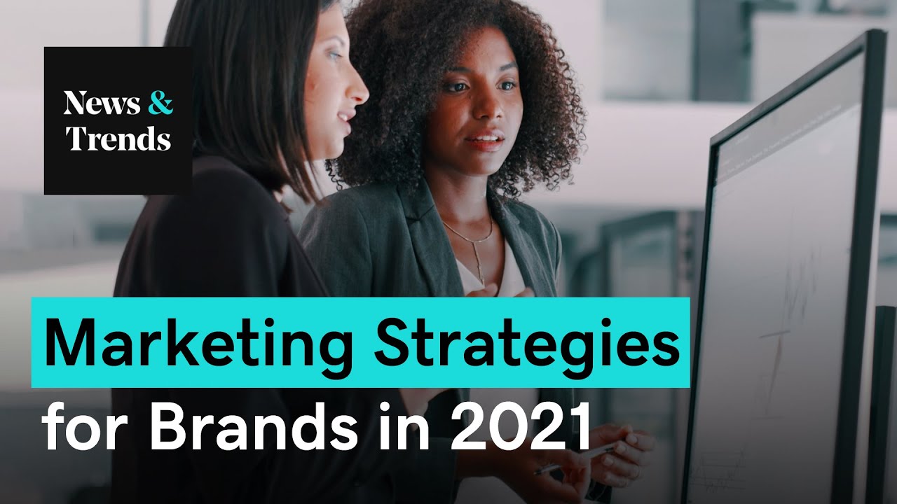 The Future of Marketing & Brand Strategy in 2021 | News & Trends - YouTube