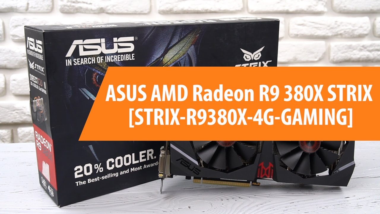 Распаковка Asus AMD Radeon R9 380X STRIX 4G / Unboxing Asus AMD Radeon ...
