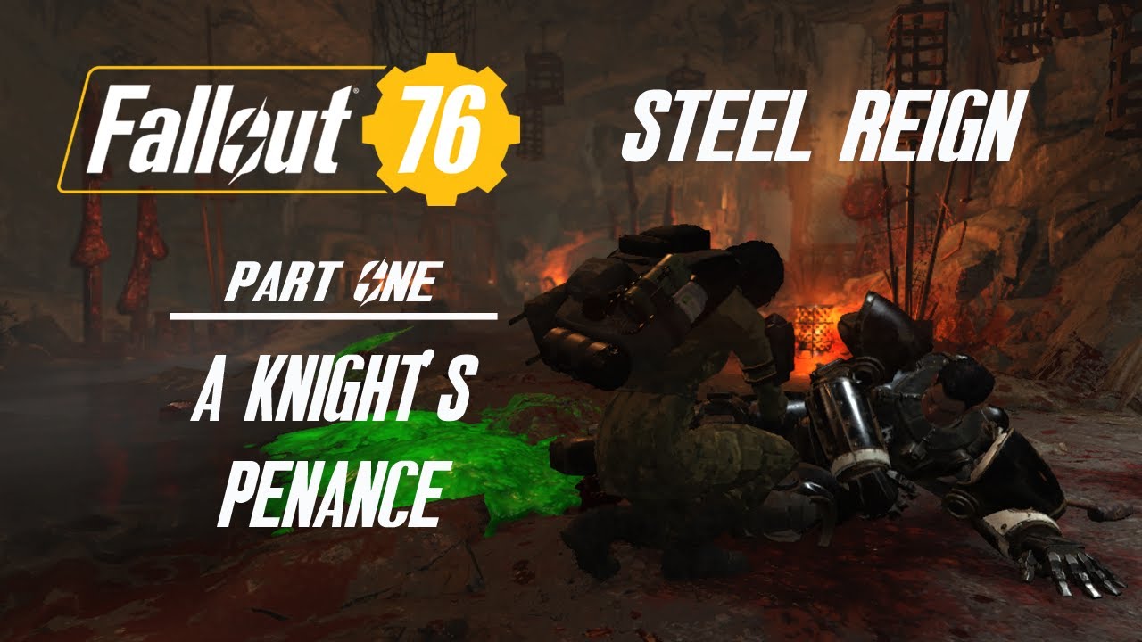 Fallout 76: STEEL REIGN - Part One: A Knight's Penance - YouTube