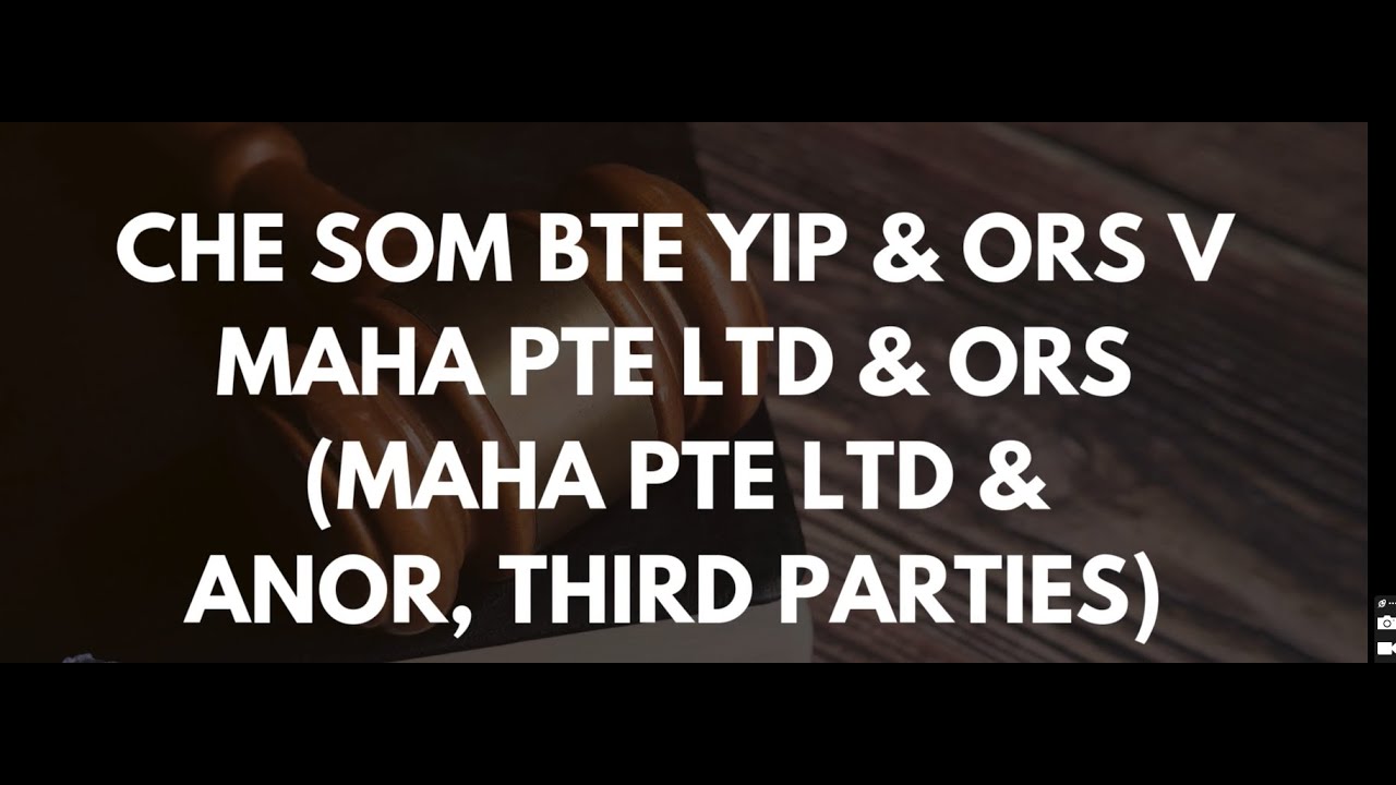 Case3:Che Som Bte Yip & Ors V Maha Pte Ltd & Ors (Maha Pte Ltd &Anor, Third Parties) - YouTube