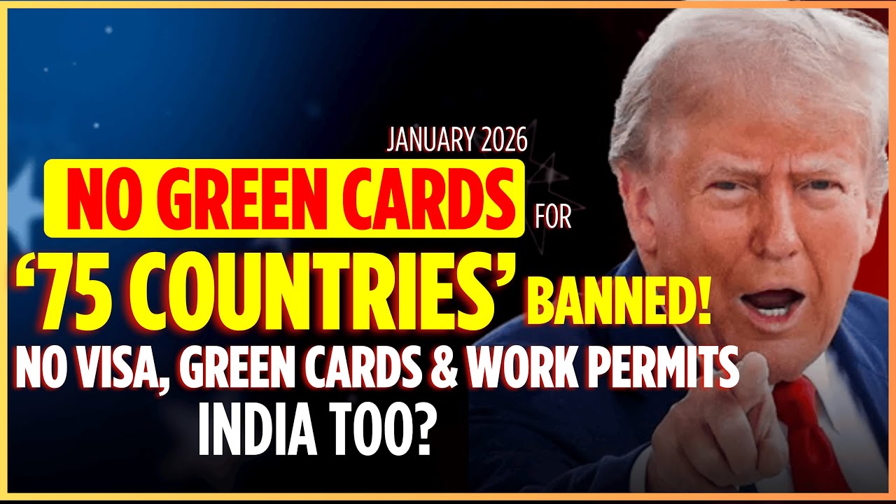 💥 BREAKING NEWS: NO GREEN CARDS FOR 75 COUNTRIES - VISA, WORK PERMIT ...
