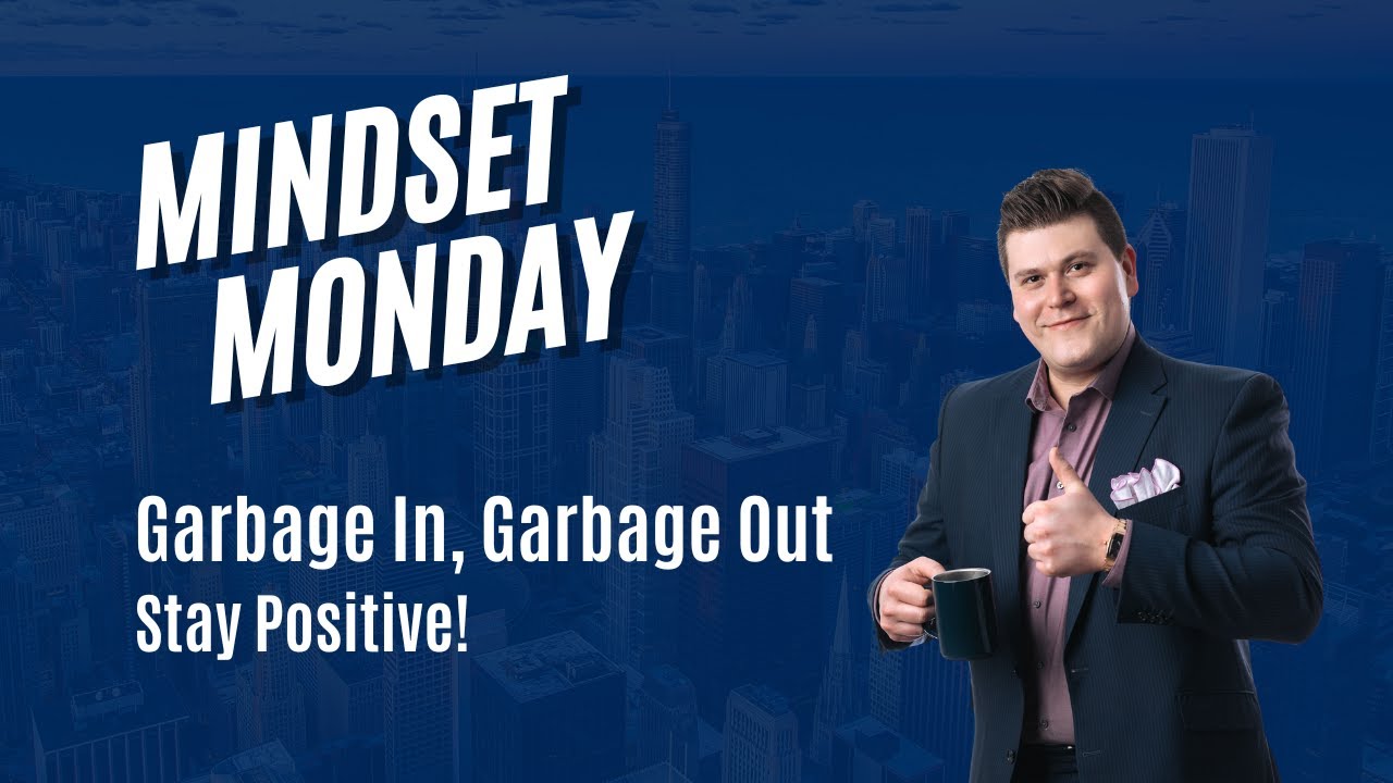 Mindset Monday | Garbage in, Garbage out. Stay positive! - YouTube