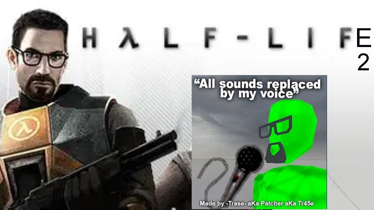 Half-Life 2 "All sounds replaced by my voice" Workshop Mod - YouTube