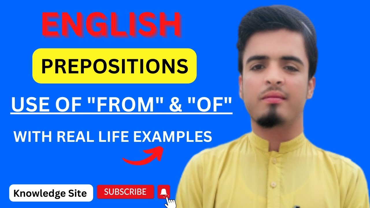 Use of Prepositions From and Of with real life examples |Knowledge Site ...