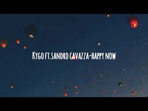Kygo ft. Sandro Cavazza-Happy Now(lirik dan sub indo)