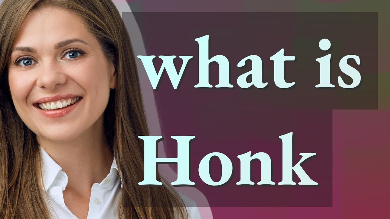 Honk | meaning of Honk - YouTube