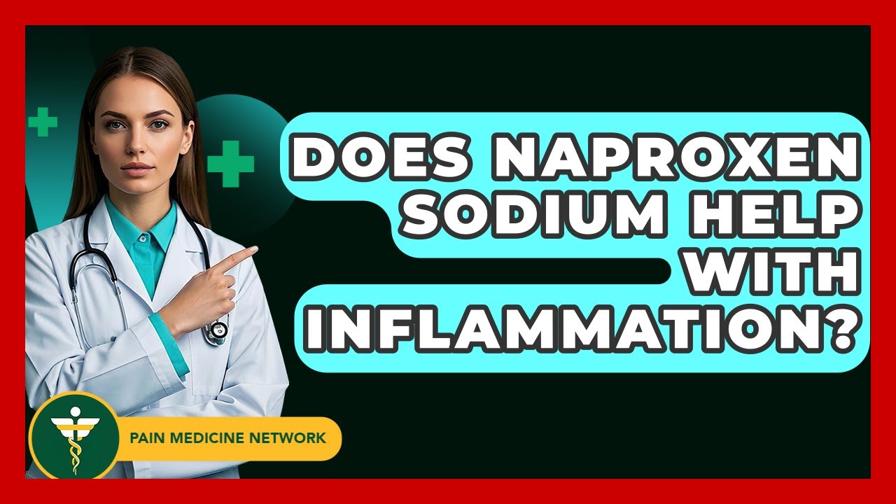 Does Naproxen Sodium Help With Inflammation? - Pain Medicine Network - YouTube
