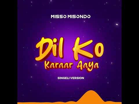 Misso Misondo - Dil Ko Karaar Aaya (Singeli Version Audio)