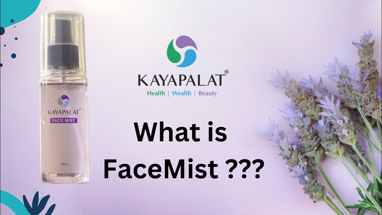 Facemist II Why it is necessary for all. Get Knowledge in just 5 ...