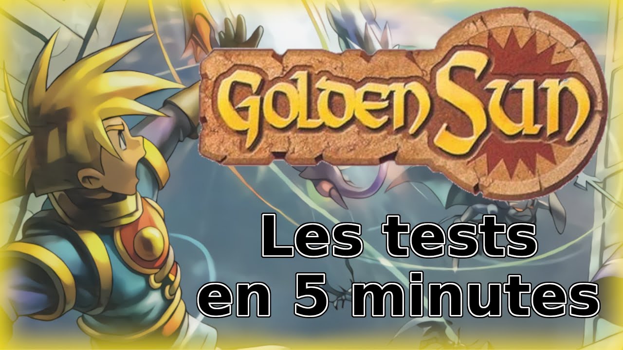 Golden Sun - Les tests en 5 minutes - YouTube