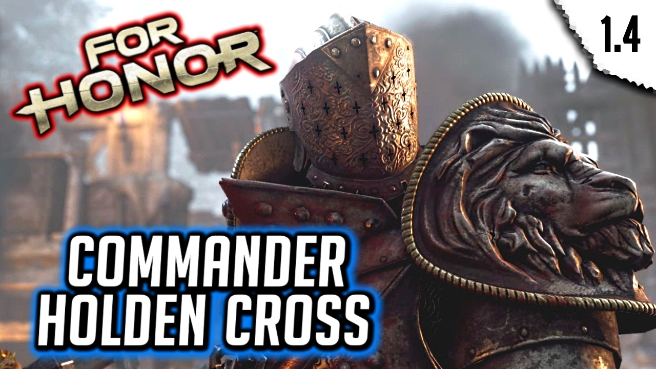 FOR HONOR Storyline Commander Holden Cross - Knights Campaign - Chapter ...