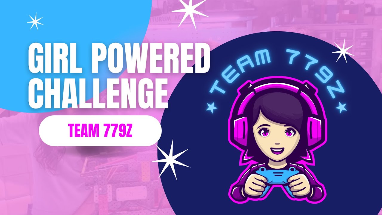 Girl Powered Challenge - Team 779Z - YouTube