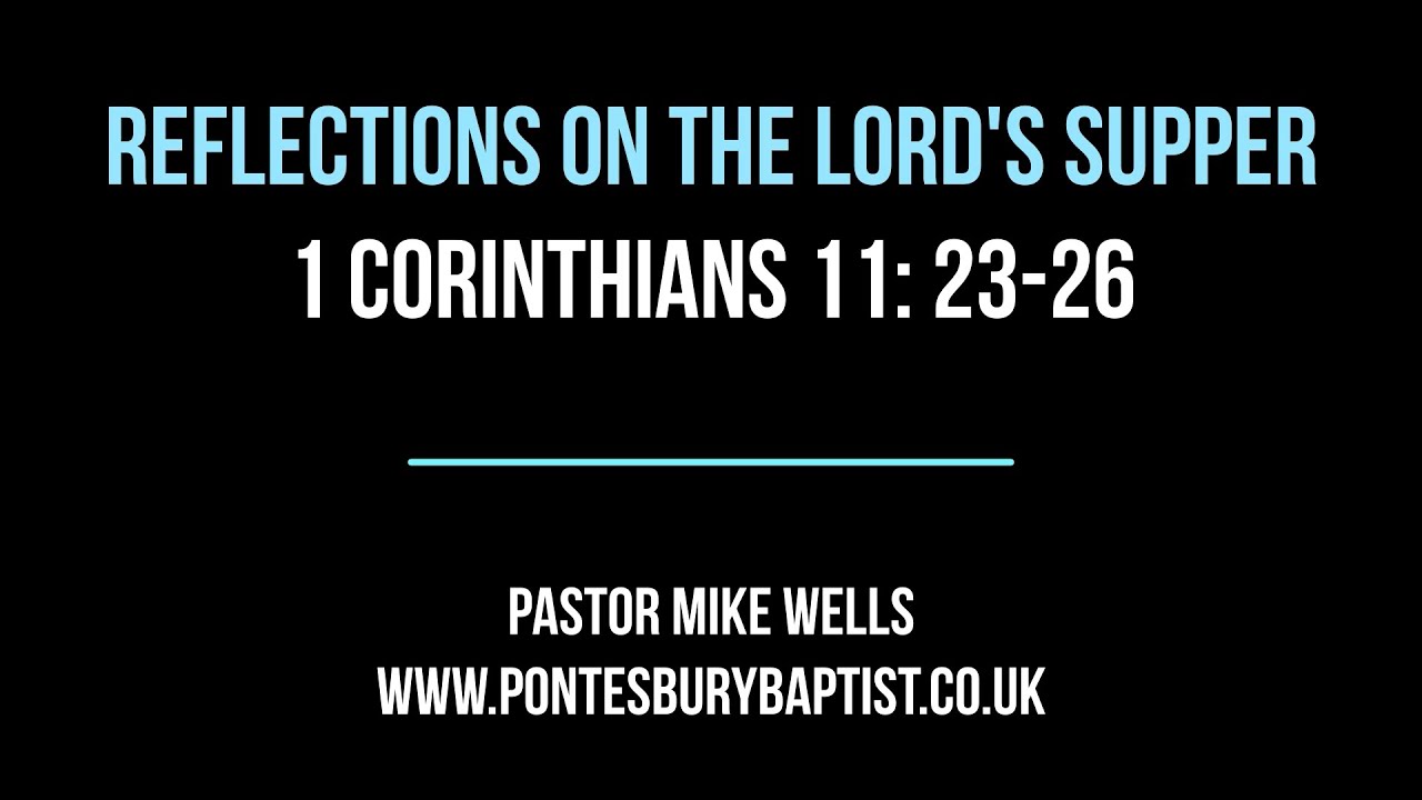 REFLECTIONS ON THE LORD'S SUPPER (1 Corinthians 11: 23-26) - YouTube