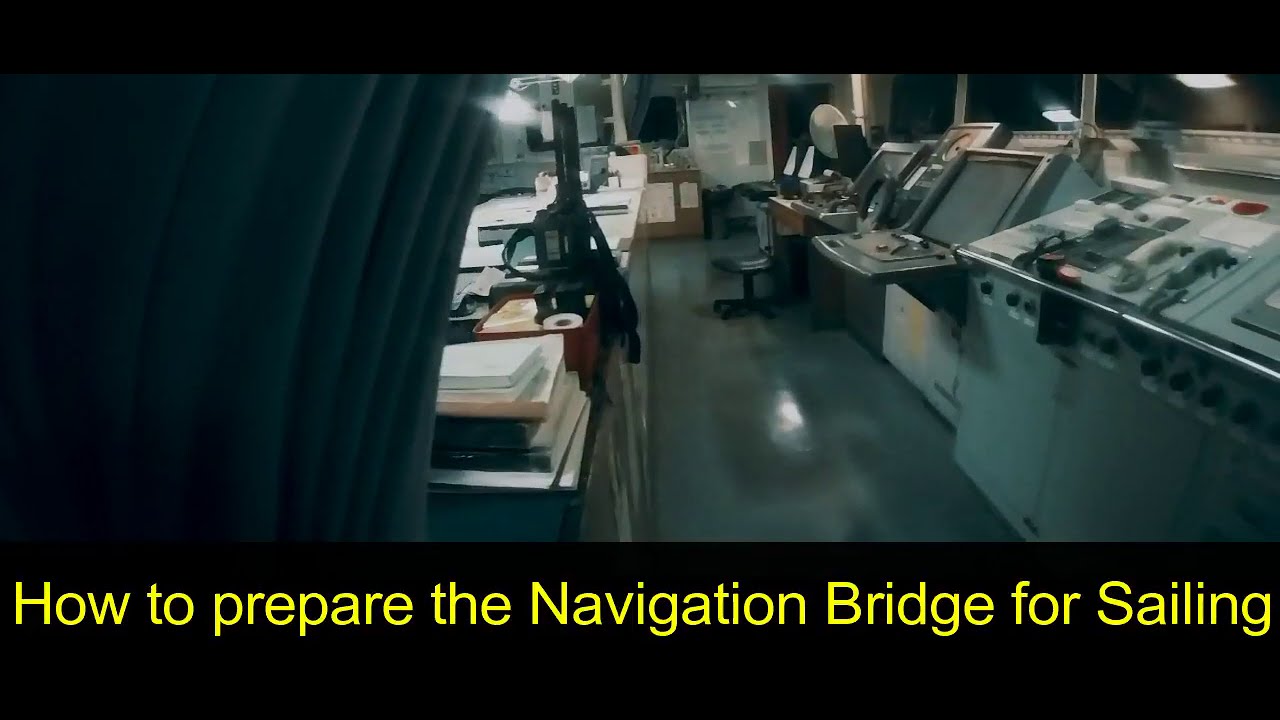 How to Prepare the Navigation Bridge on Ship Before Sailing - YouTube