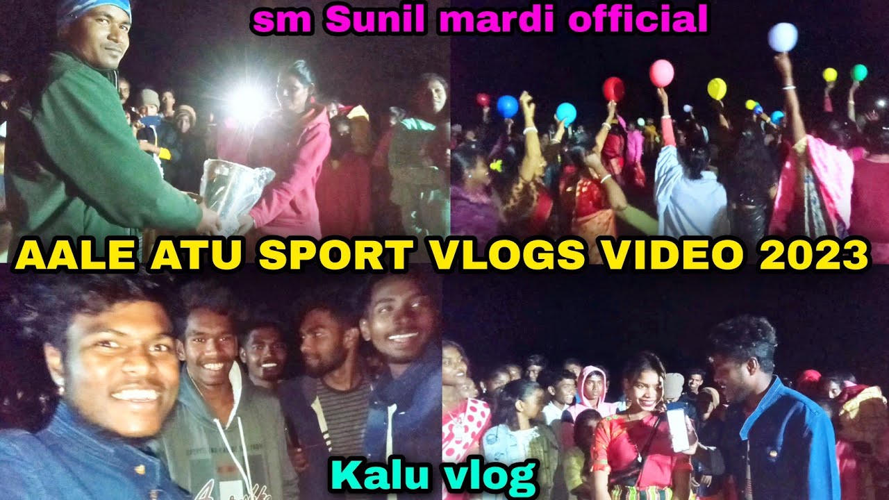 AALE ATU SPORT BLOG VIDEO 2023//NEW SANTALI VLOGS VIDEO//KALU VLOG//SM SUNIL MARDI OFFICIAL# ...