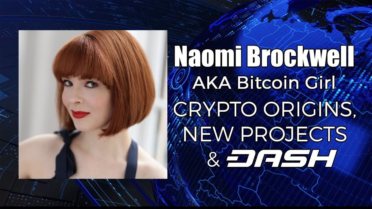 Bitcoin Girl - Naomi Brockwell on Crypto Origins, New Projects & DASH ...