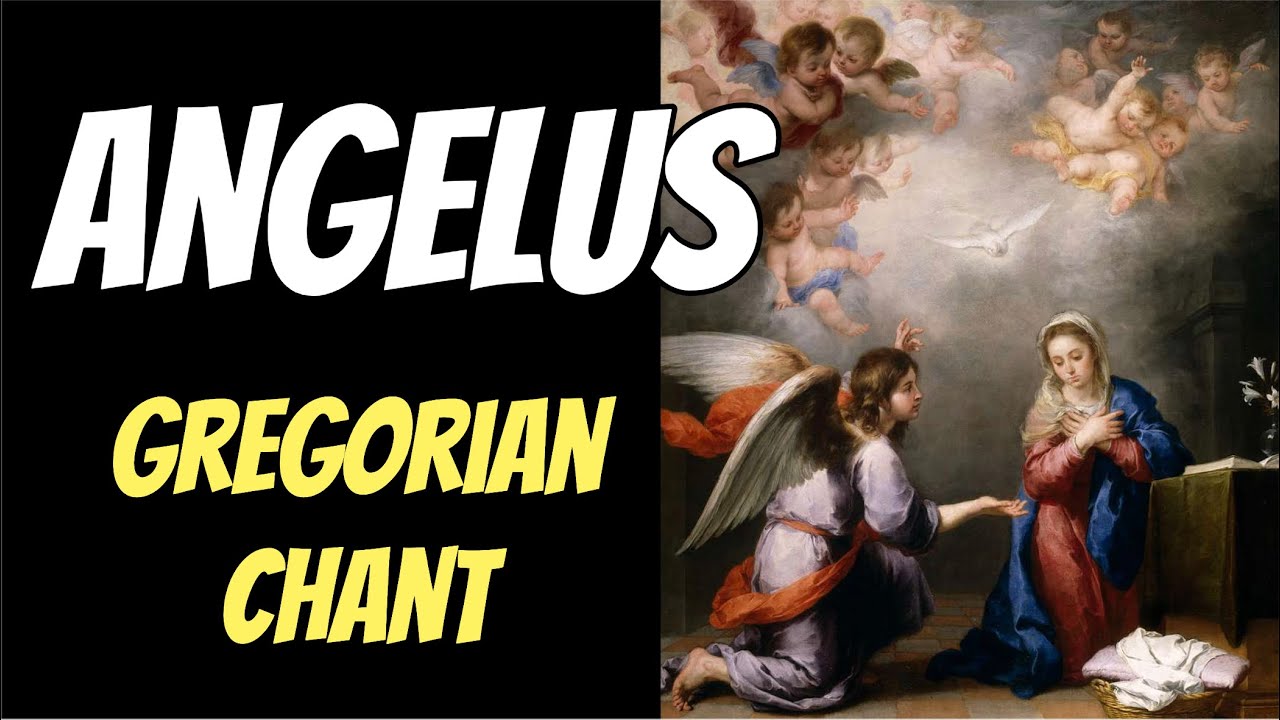 [HYMN] Angelus to the Blessed Virgin Mary - Gregorian Chant - YouTube