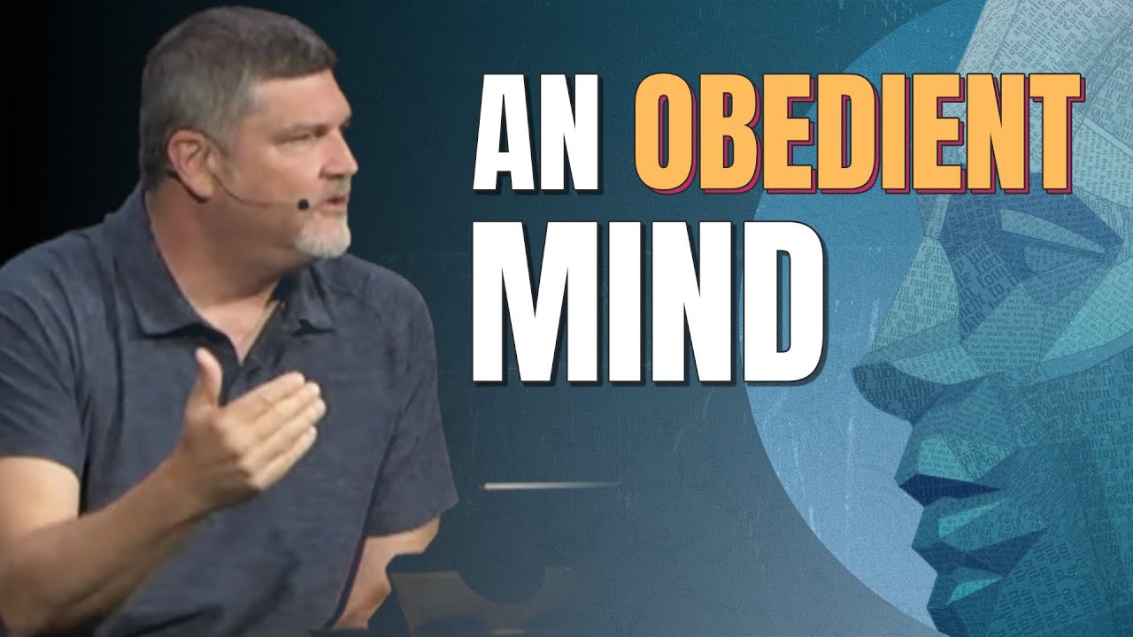 An Obedient Mind | The Mind of a Disciple - YouTube