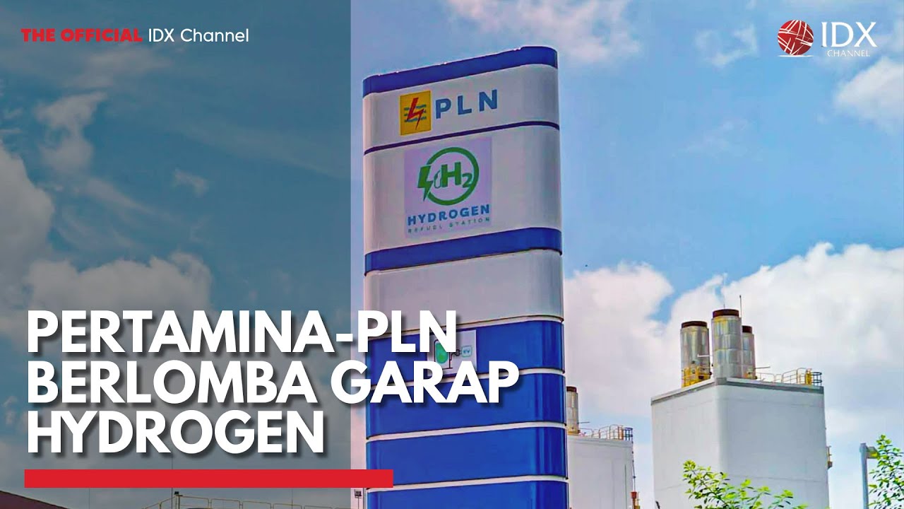 Pertamina-PLN Berlomba Garap Hydrogen | IDX CHANNEL - YouTube